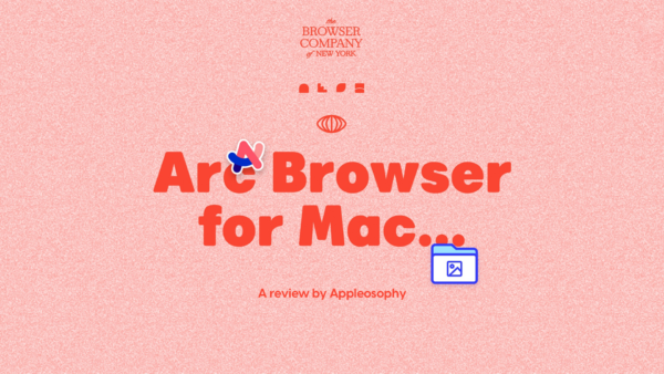 Review: Arc Browser for Mac – The best is yet to come?